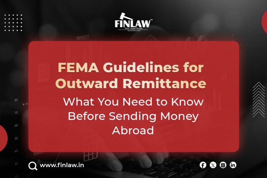FEMA Guidelines for Outward Remittance: What You Need to Know Before ...