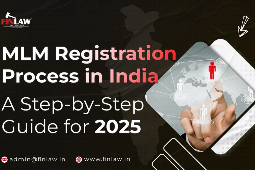 MLM Registration Process in India: A Complete Step-by-Step Guide for ...